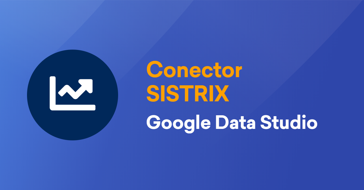 Google Data Studio - SISTRIX