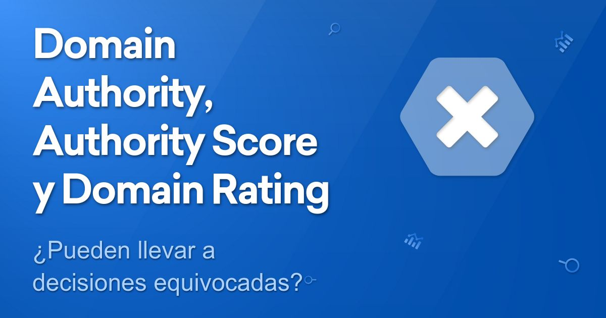¿Por qué Domain Authority (Moz), Authority Score (Semrush) y Domain ...
